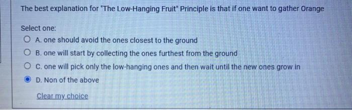Solved The best explanation for "The Low-Hanging Fruit" | Chegg.com
