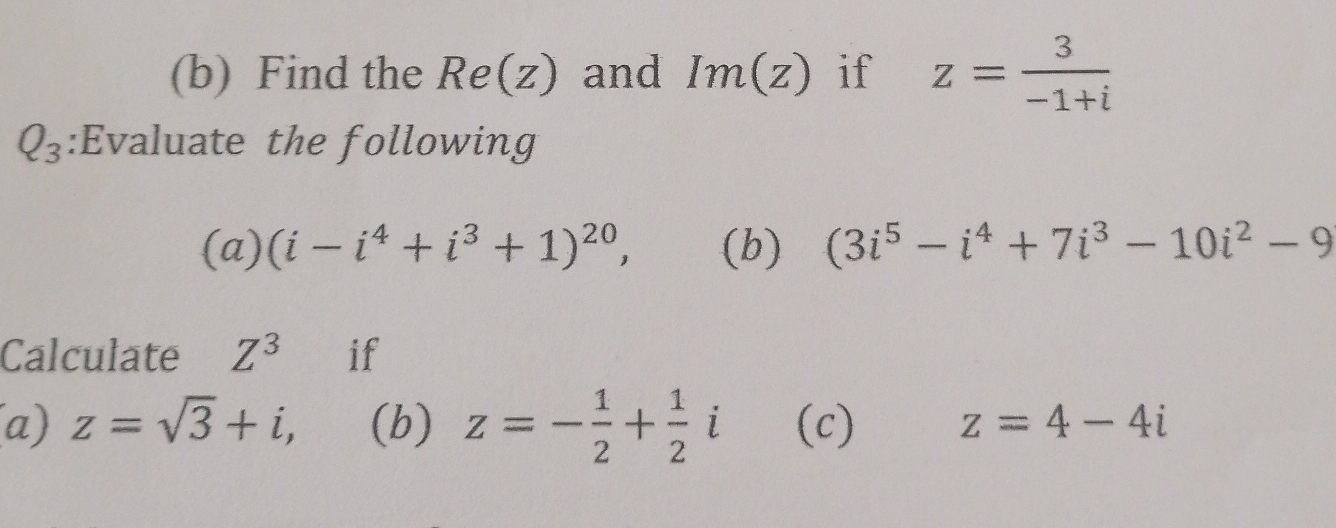 Solved (b) ﻿Find the Re(z) ﻿and Im(z) ﻿if z=3-1+i Q3 | Chegg.com