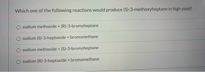 Solved Which one of the following reactions would produce | Chegg.com