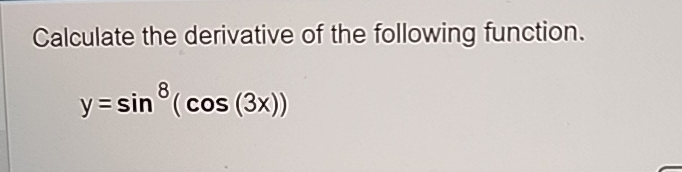 Solved Calculate the derivative of the following | Chegg.com