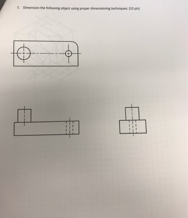 Solved 7. Dimension the following object using proper | Chegg.com