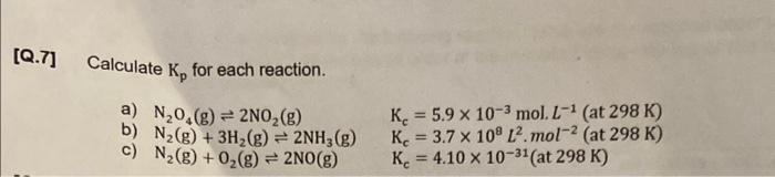 Solved Calculate Kp for each reaction. a) N2O4( g)⇌2NO2( | Chegg.com