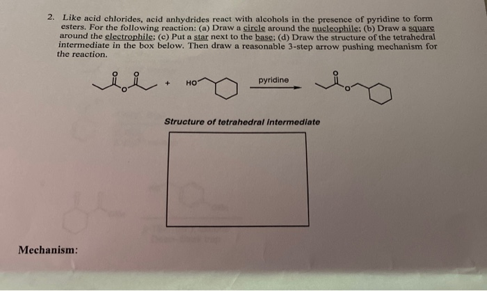 Solved 2. Like acid chlorides, acid anhydrides react with | Chegg.com