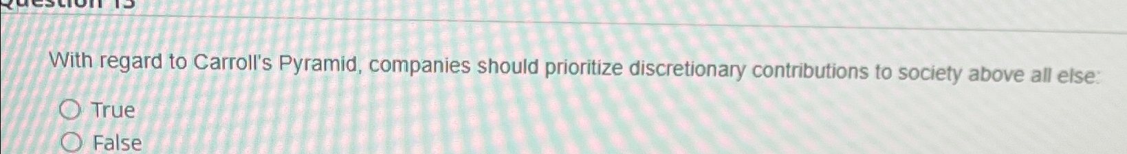 Solved With regard to Carroll's Pyramid, companies should | Chegg.com