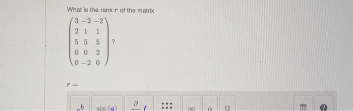 Solved What is the rank r of the matrix | Chegg.com