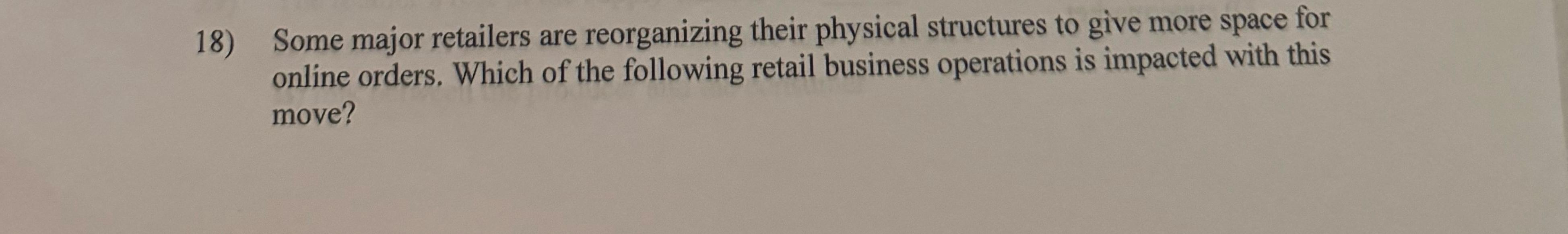 Solved Some major retailers are reorganizing their physical | Chegg.com