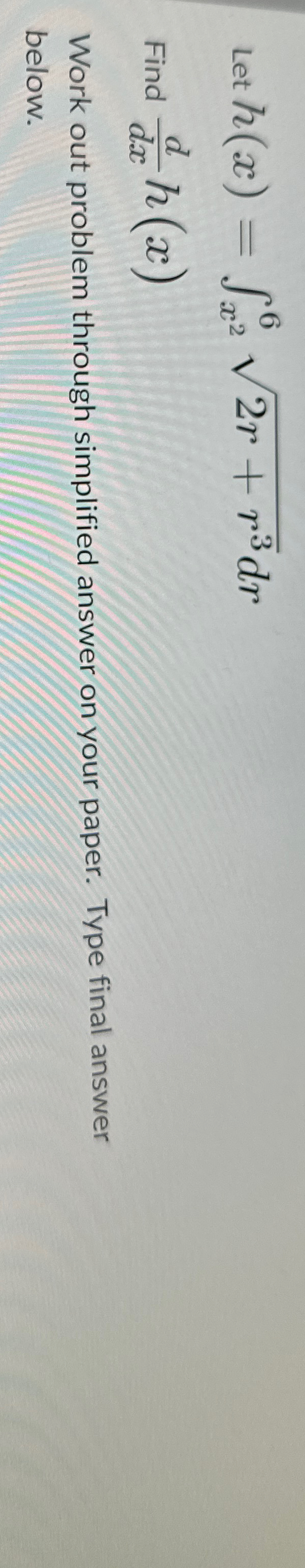 Solved Let h(x)=∫x262r+r32drFind ddxh(x)Work out problem | Chegg.com