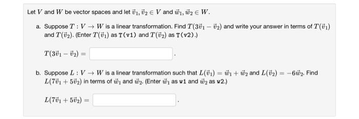 Solved Let V and W be vector spaces and let v1,v2∈V and | Chegg.com