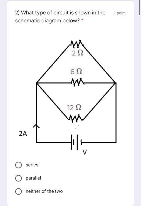 Solved 1 point 2) What type of circuit is shown in the | Chegg.com