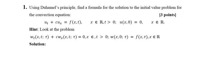 Solved Using Duhamel's principle, find a formula for the | Chegg.com