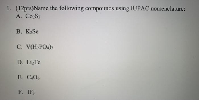 Solved 1. (12pts)Name the following compounds using IUPAC | Chegg.com