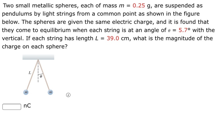 Solved Two small metallic spheres, each of mass m = 0.25 g, | Chegg.com