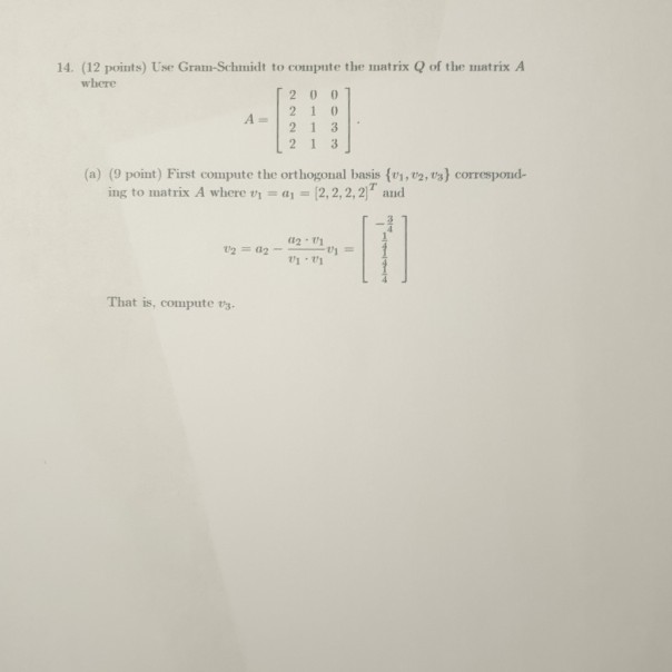 Solved 14. (12 points) Use Gram-Schmidt to compute the | Chegg.com