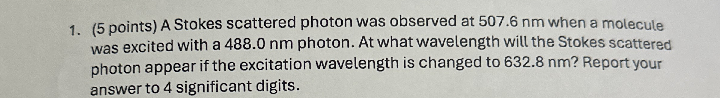 Solved ( 5 ﻿points) ﻿A Stokes scattered photon was observed | Chegg.com