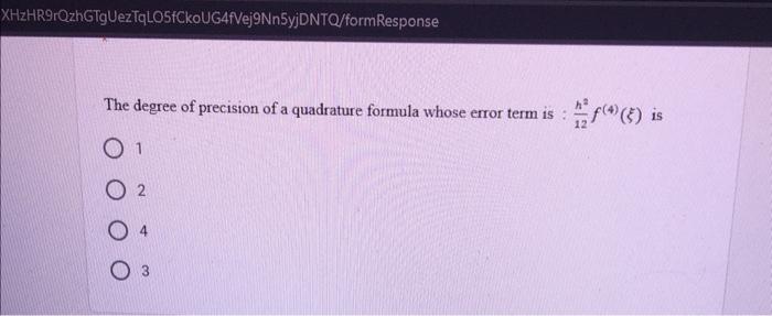 Solved The degree of precision of a quadrature formula whose | Chegg.com