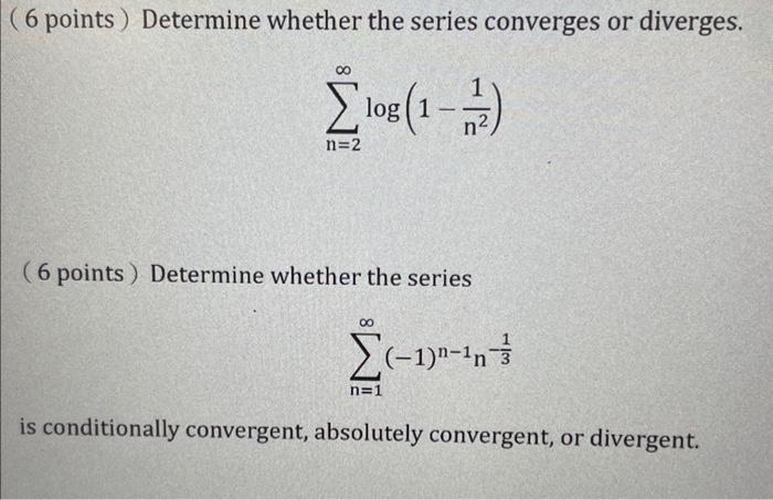 Solved ( 6 points) Determine whether the series converges or | Chegg.com