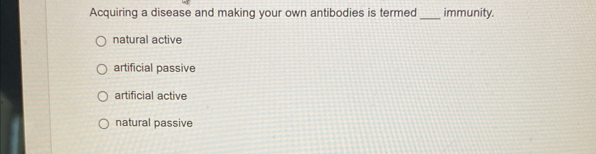 Solved Acquiring a disease and making your own antibodies is | Chegg.com