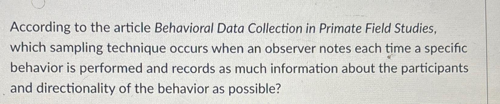 Solved According to the article Behavioral Data Collection | Chegg.com