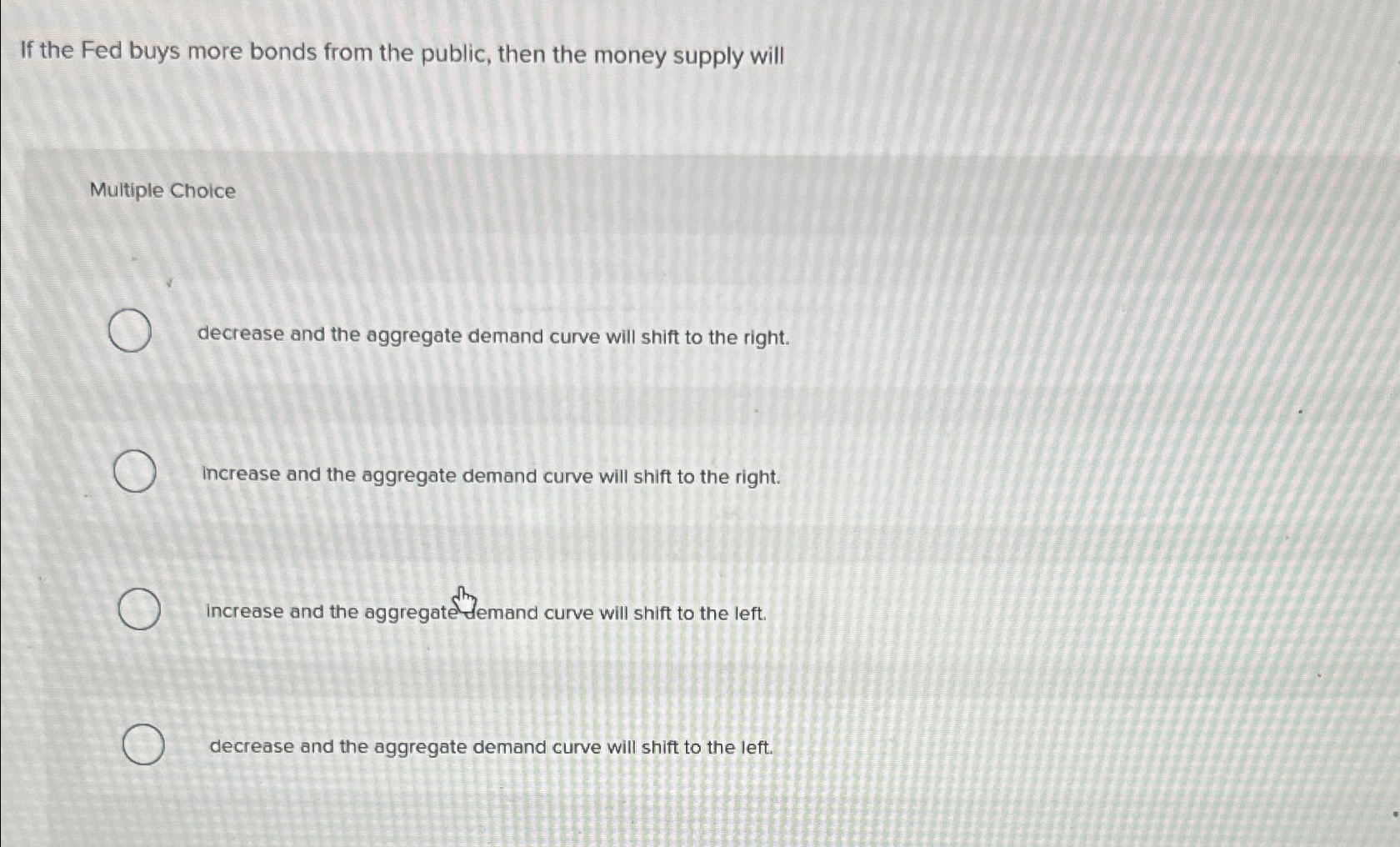 Solved If the Fed buys more bonds from the public, then the | Chegg.com