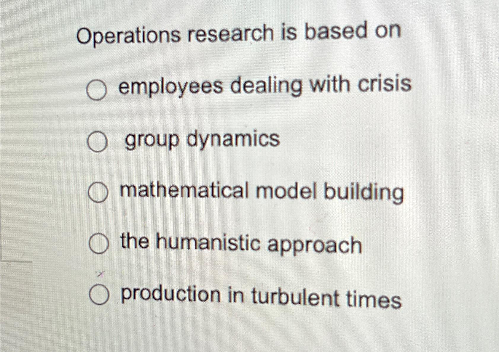Solved Operations research is based on employees dealing | Chegg.com