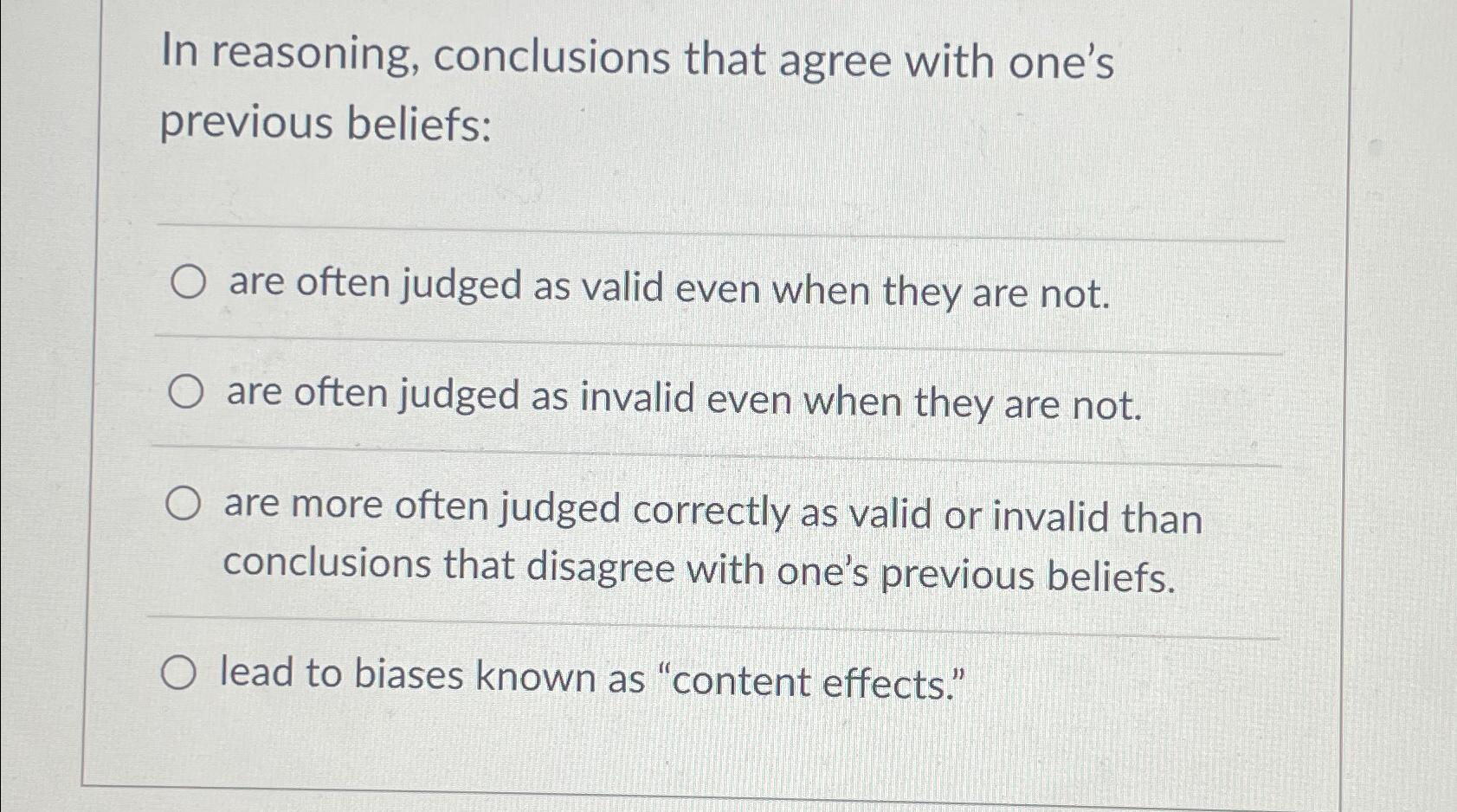 Solved In reasoning, conclusions that agree with one's | Chegg.com