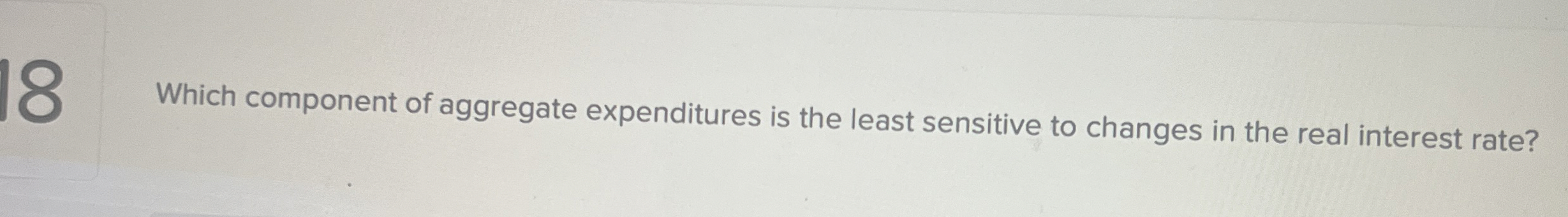 Solved Which component of aggregate expenditures is the | Chegg.com