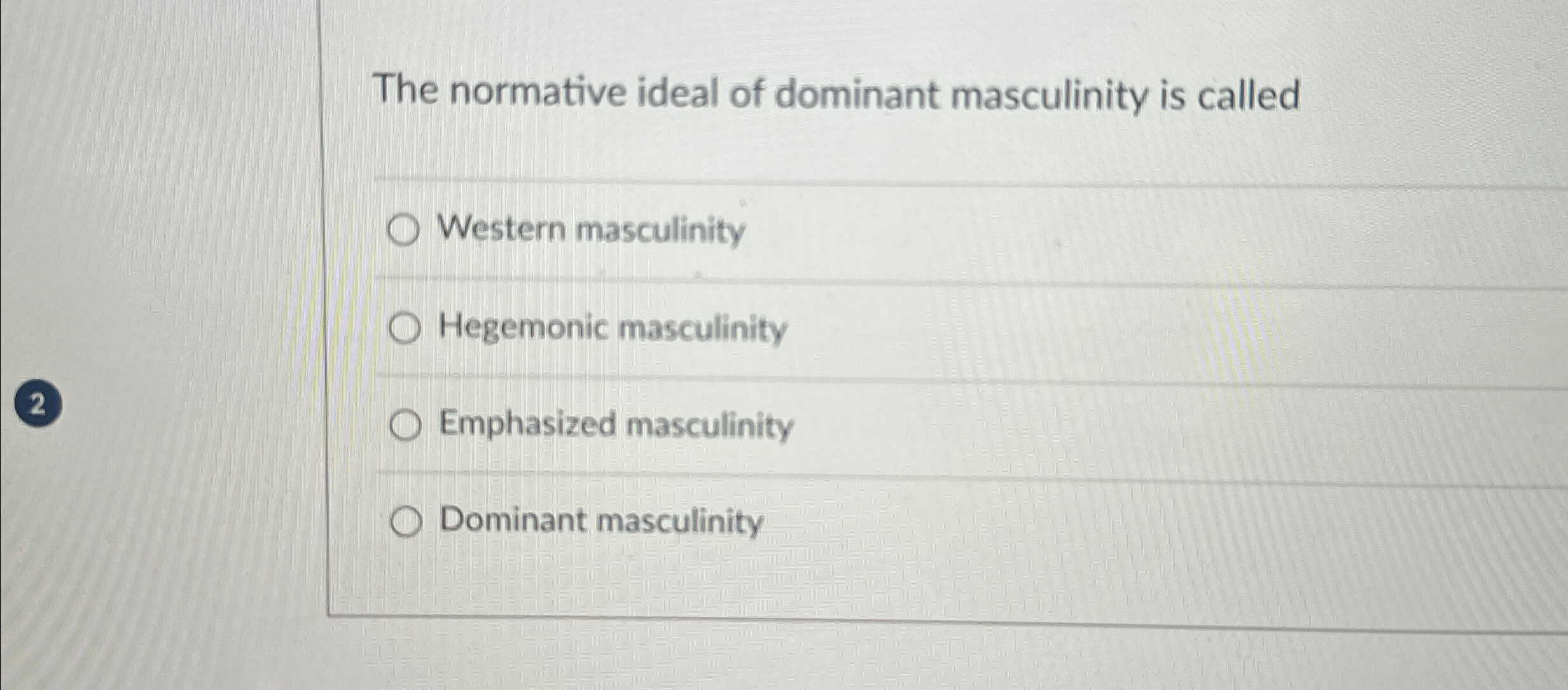 Solved The normative ideal of dominant masculinity is | Chegg.com