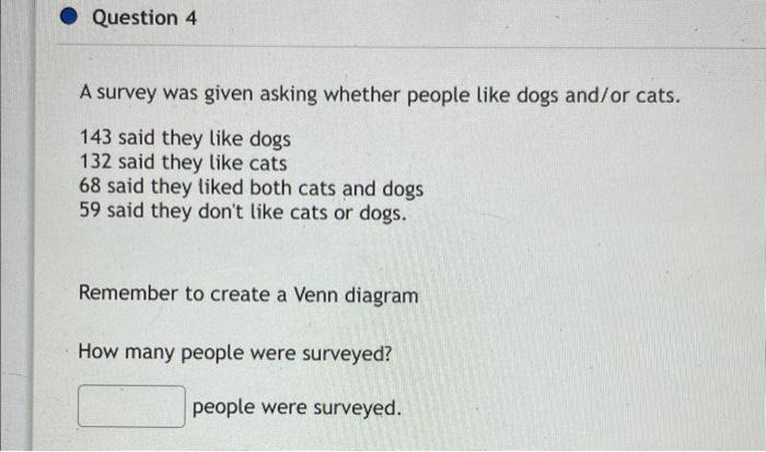 Solved A survey was given asking whether people like dogs | Chegg.com