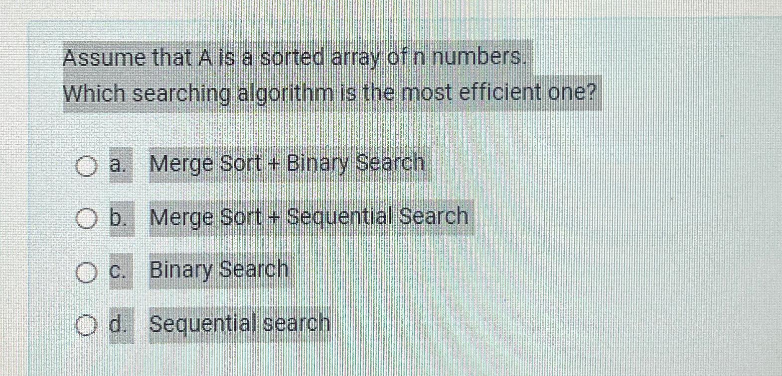 Solved Assume that A ﻿is a sorted array of n ﻿numbers.Which | Chegg.com