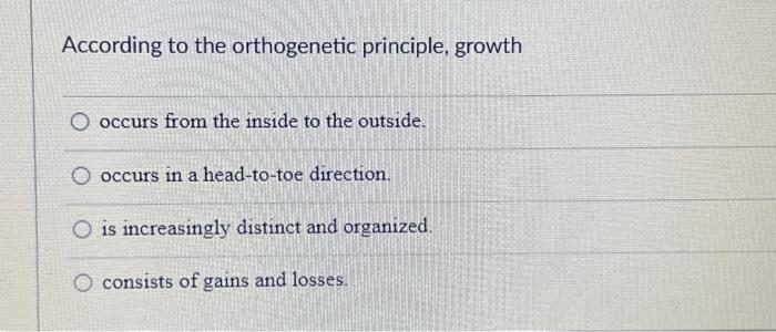 Solved According to the orthogenetic principle, growth | Chegg.com