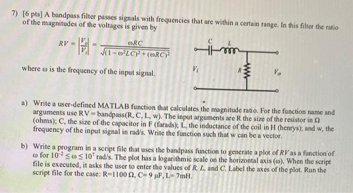 Solved 7) (6 pts] A bandpass filter passes signals with | Chegg.com