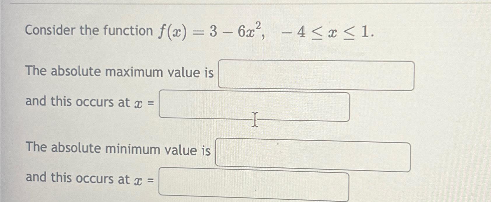 Solved Consider the function f(x)=3-6x2,-4≤x≤1.The absolute | Chegg.com
