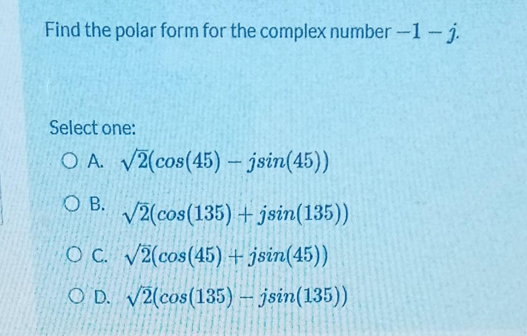 Solved Find the polar form for the complex number −1−j. | Chegg.com