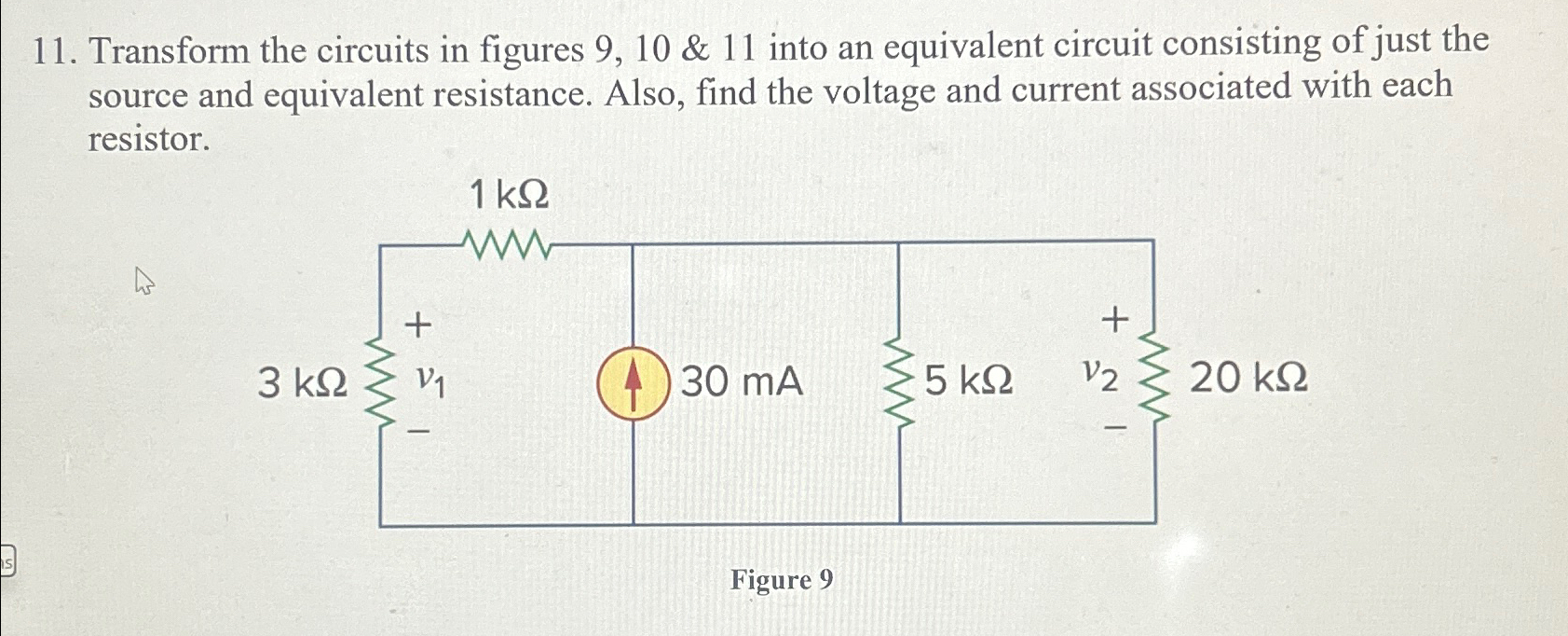 Solved Transform the circuits in figures 9,10&11 ﻿into an | Chegg.com