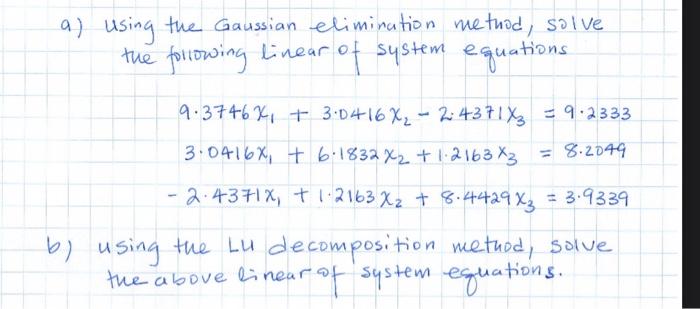 Solved a) Using the Gaussian elimination method, solve the | Chegg.com
