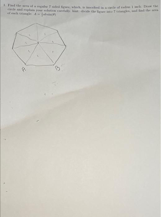 Solved 1. Find the area of a regular 7 sided figure, which, | Chegg.com