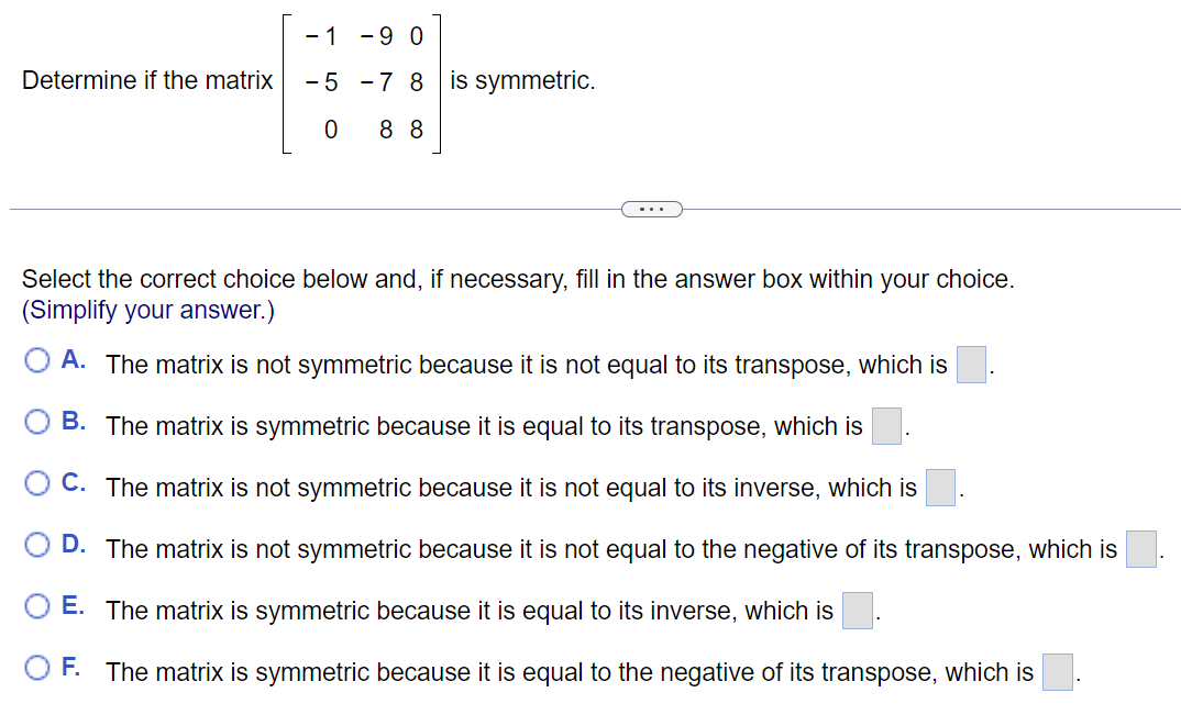 Solved Determine if the matrix is symmetric.[3226]The | Chegg.com