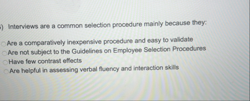 Solved Interviews are a common selection procedure mainly | Chegg.com