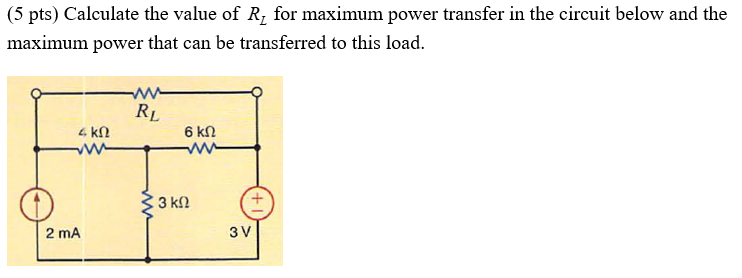 Solved Calculate the value of RL ﻿for maximum power transfer | Chegg.com