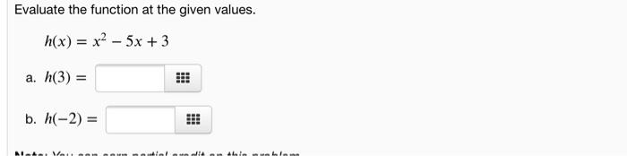 Solved Evaluate the function at the given values. h(x) = x2 | Chegg.com