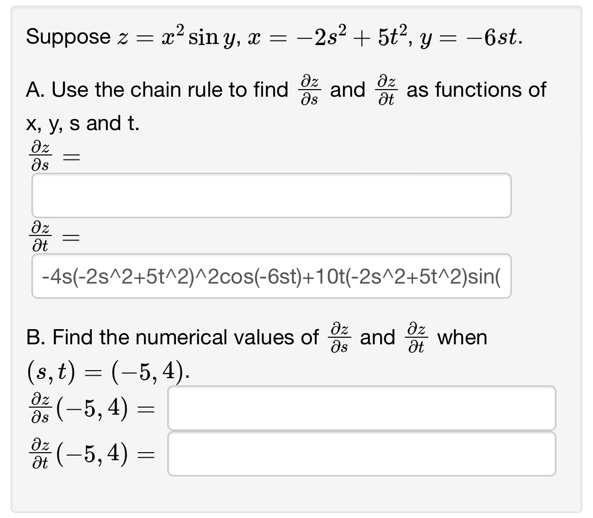 Solved Suppose z=x2siny,x=-2s2+5t2,y=-6st.A. ﻿Use the chain | Chegg.com