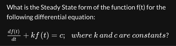 Solved What is the Steady State form of the function f(t) | Chegg.com