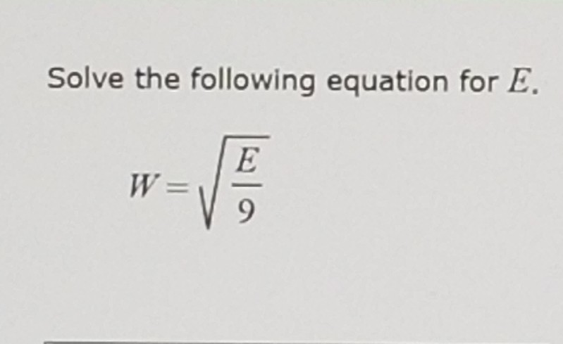 Solved Solve the following equation for E. E W 9 | Chegg.com