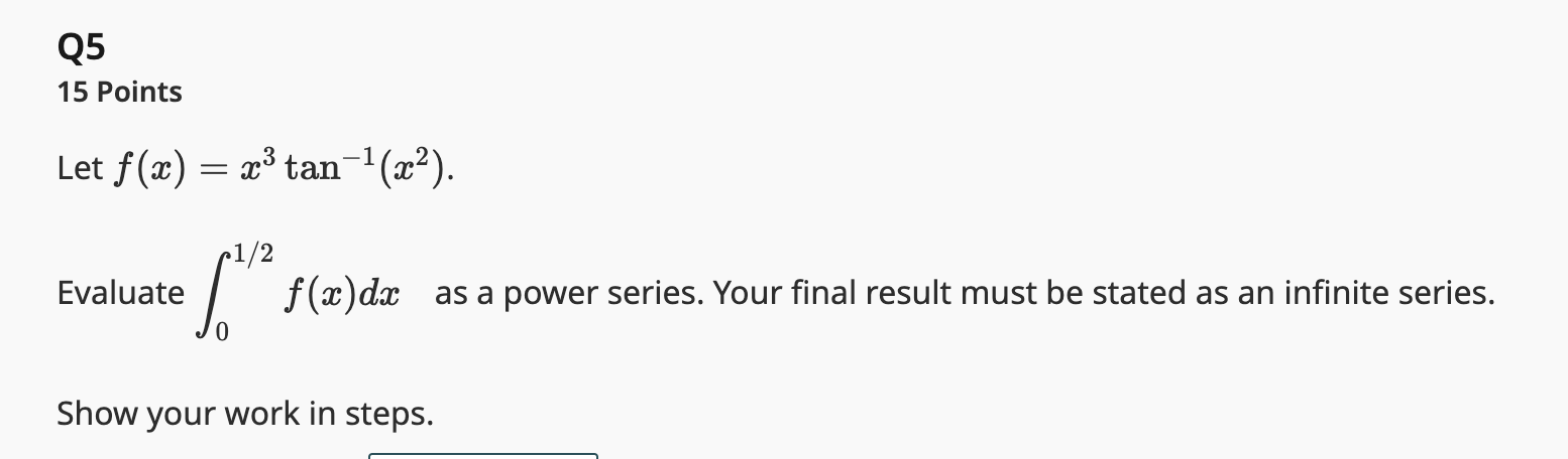 Solved Q515 ﻿PointsLet f(x)=x3tan-1(x2).Evaluate ∫012f(x)dx | Chegg.com