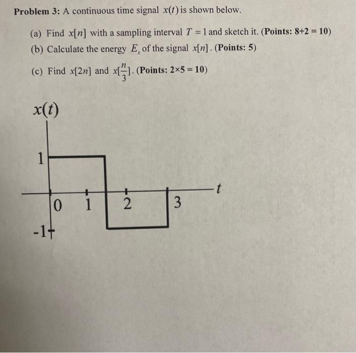 Problem 3: A continuous time signal x(t) is shown | Chegg.com