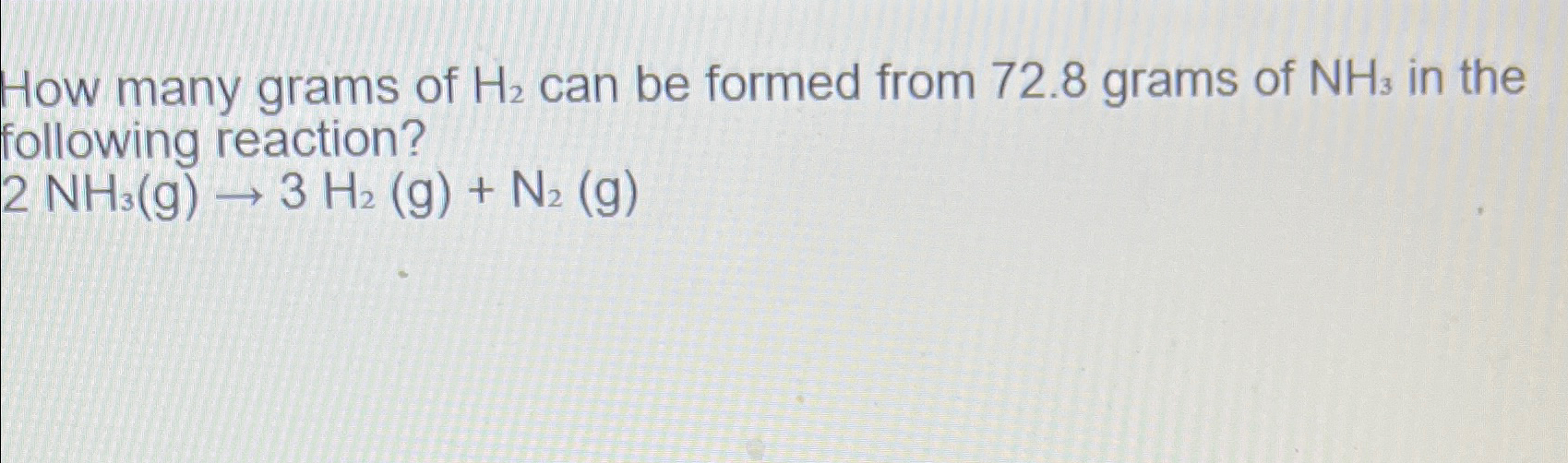 Solved How many grams of H2 ﻿can be formed from 72.8 ﻿grams | Chegg.com