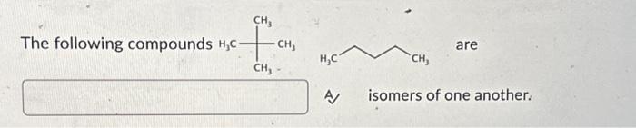[Solved]: The following compounds are A isomers of one anot