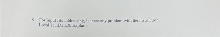 Solved 9. For input file addressing, is there any problem | Chegg.com