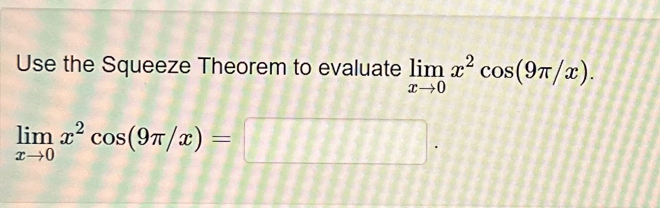 Solved Use the Squeeze Theorem to evaluate | Chegg.com