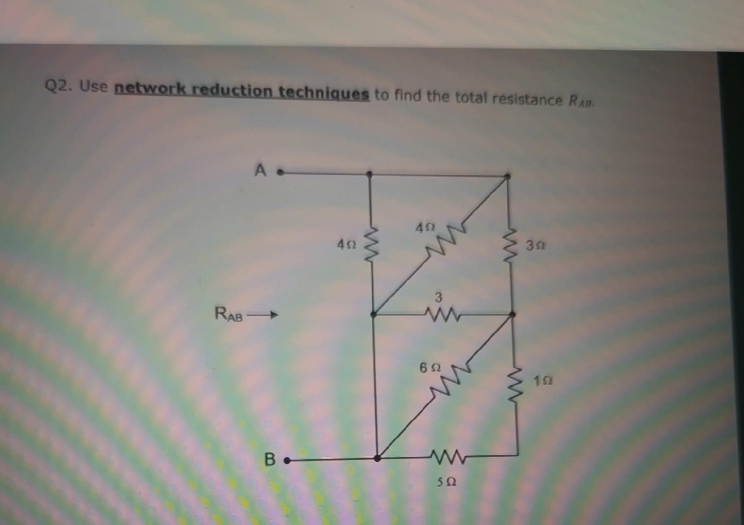 Solved Q2. Use network reduction techniaues to find the | Chegg.com